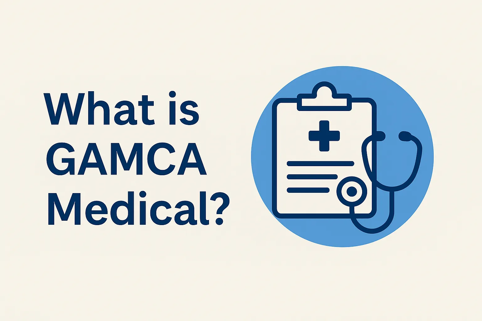 What is GAMCA Medical? Everything You Need to Know - Gamca Medical